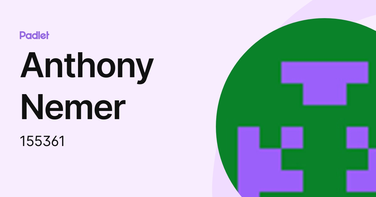 Anthony Nemer (155361) profile | Padlet