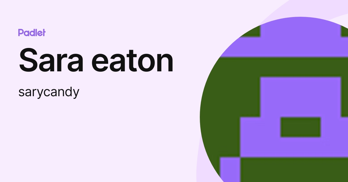 Sara eaton (sarycandy) profile | Padlet