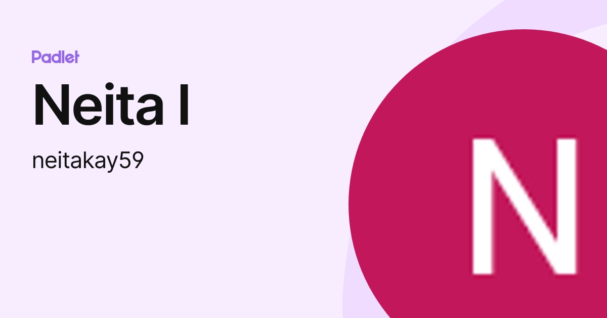 Neita I (neitakay59) profile | Padlet