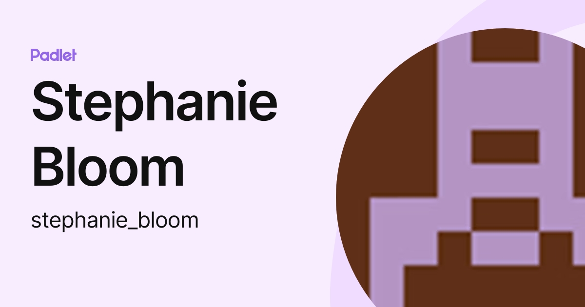 Stephanie Bloom (stephanie_bloom) profile | Padlet