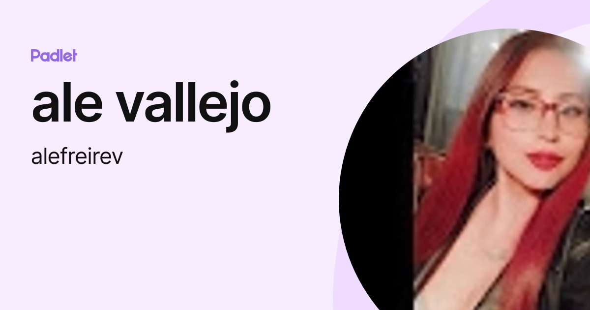 ale vallejo (alefreirev) profile | Padlet