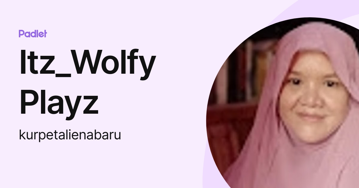 Itz_Wolfy Playz (kurpetalienabaru) profile | Padlet