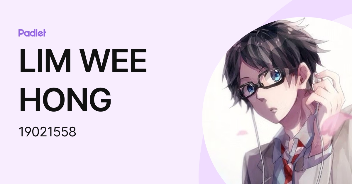 LIM WEE HONG (19021558) profile | Padlet