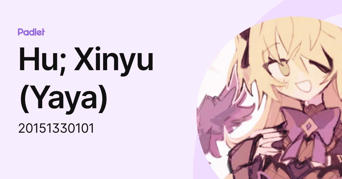 Hu; Xinyu (Yaya) (20151330101) profile | Padlet
