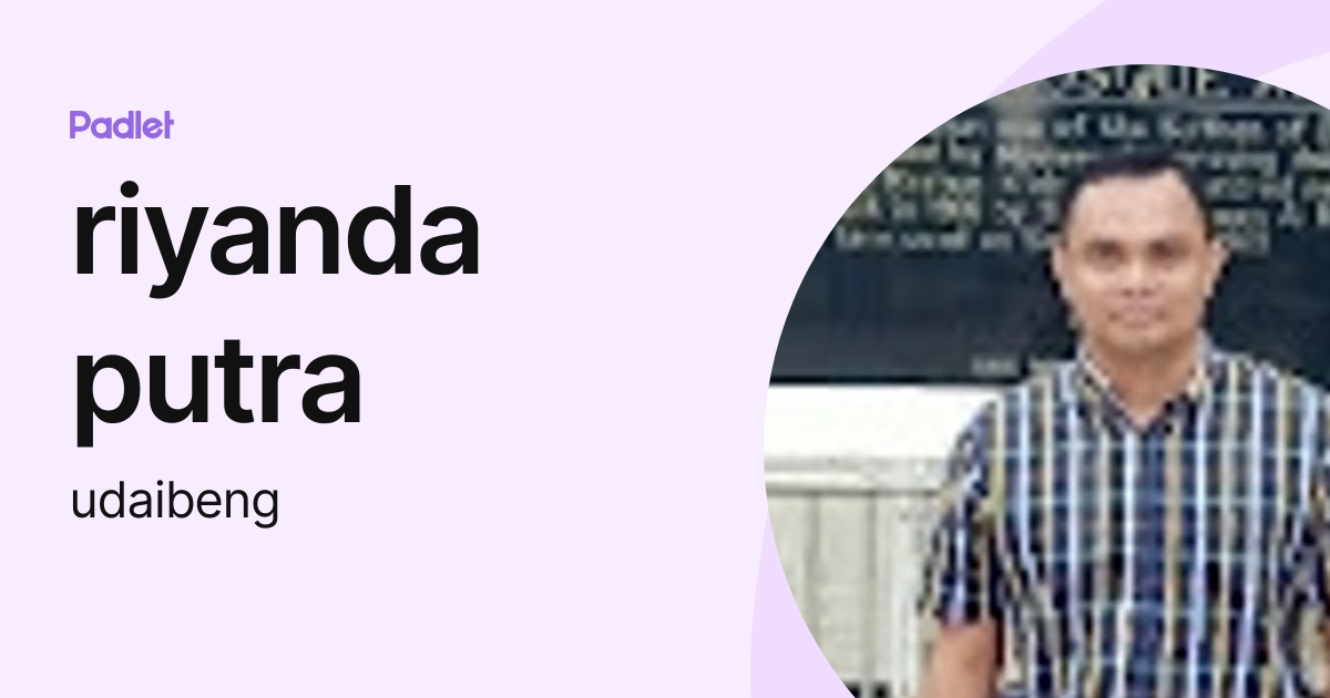 riyanda putra (udaibeng) profile | Padlet