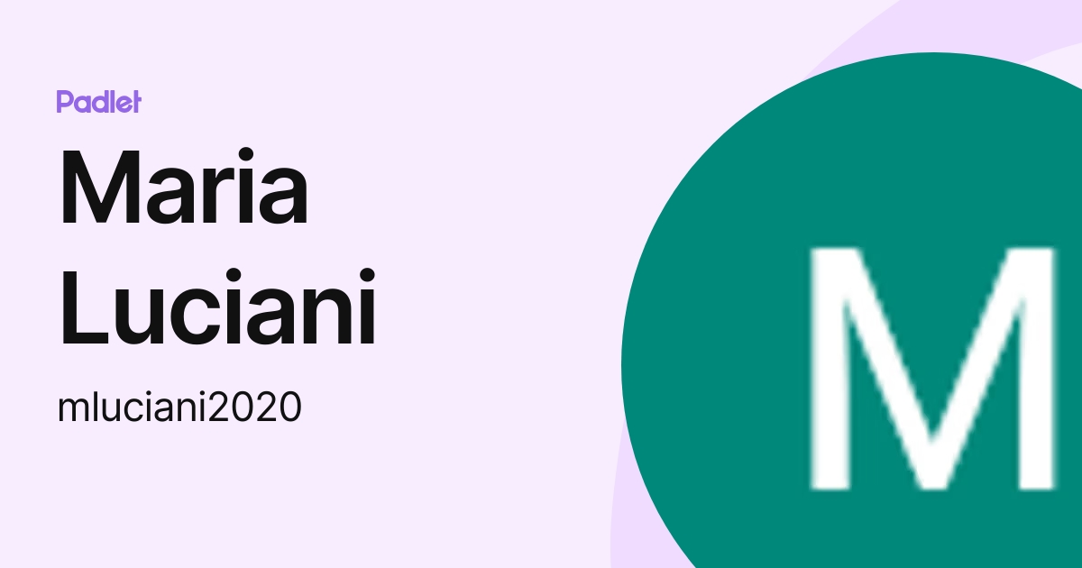 Maria Luciani (mluciani2020) profile | Padlet
