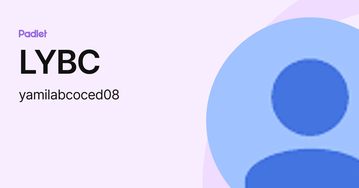 LYBC (yamilabcoced08) profile | Padlet