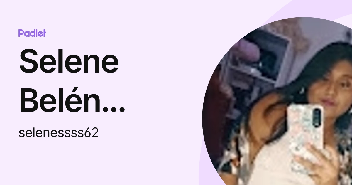 Selene Belén Sanchez (selenessss62) perfil | Padlet