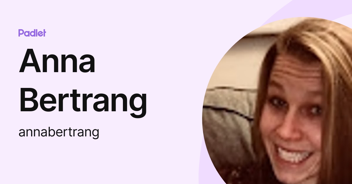 Anna Bertrang (annabertrang) profile | Padlet