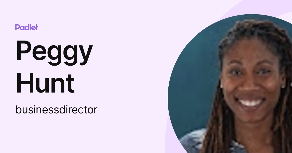 Peggy Hunt (businessdirector) profile | Padlet