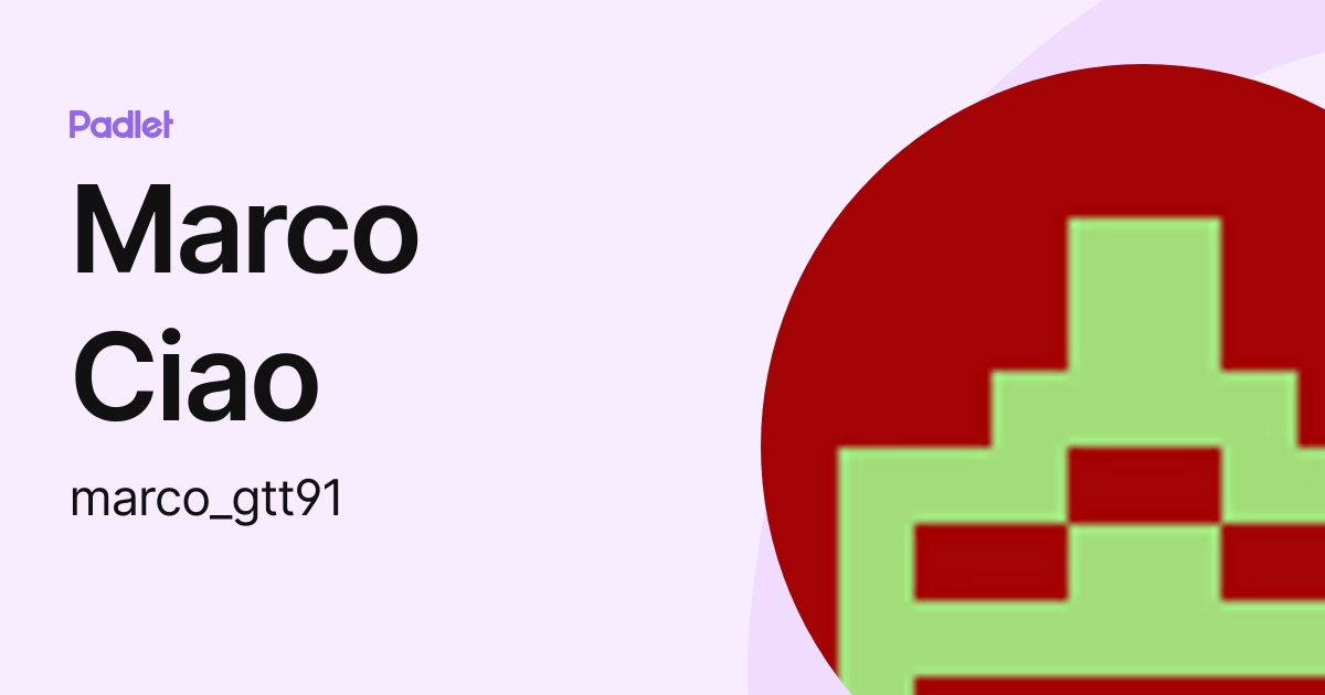 Marco Ciao (marco_gtt91) profile | Padlet
