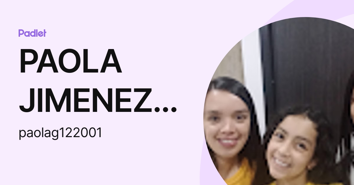 PAOLA JIMENEZ RODRIGUEZ (paolag122001) profile | Padlet