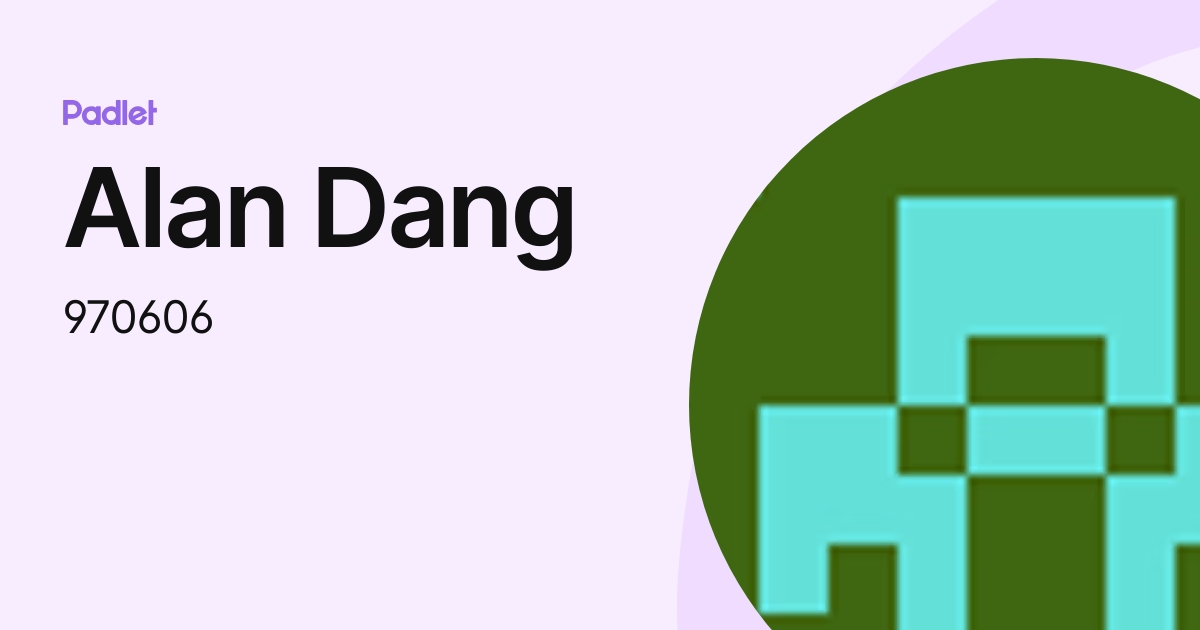 Alan Dang (970606) profile | Padlet