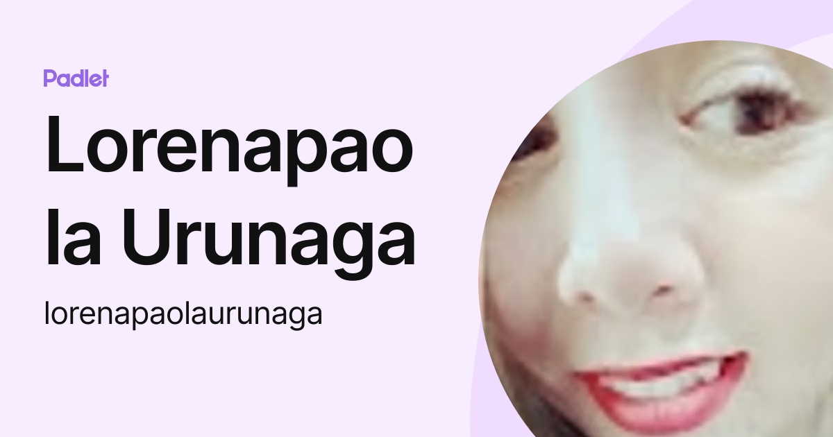Lorenapaola Urunaga (lorenapaolaurunaga) profile | Padlet