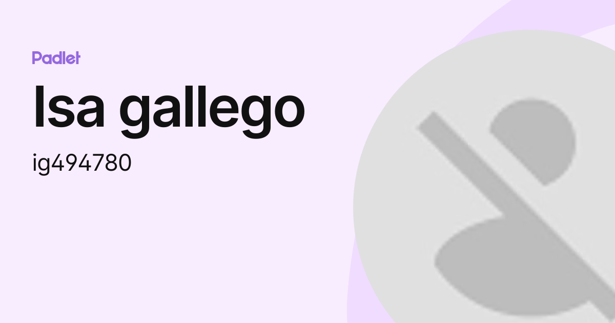 Isa gallego (ig494780) profile | Padlet