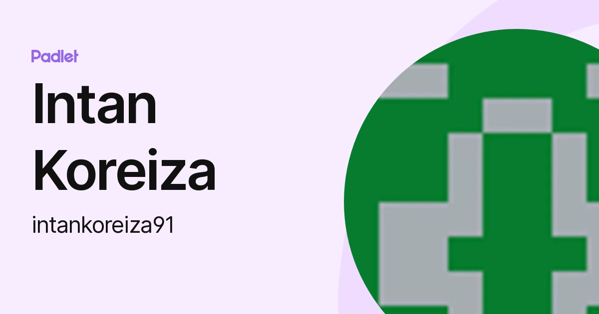 Intan Koreiza (intankoreiza91) profile | Padlet