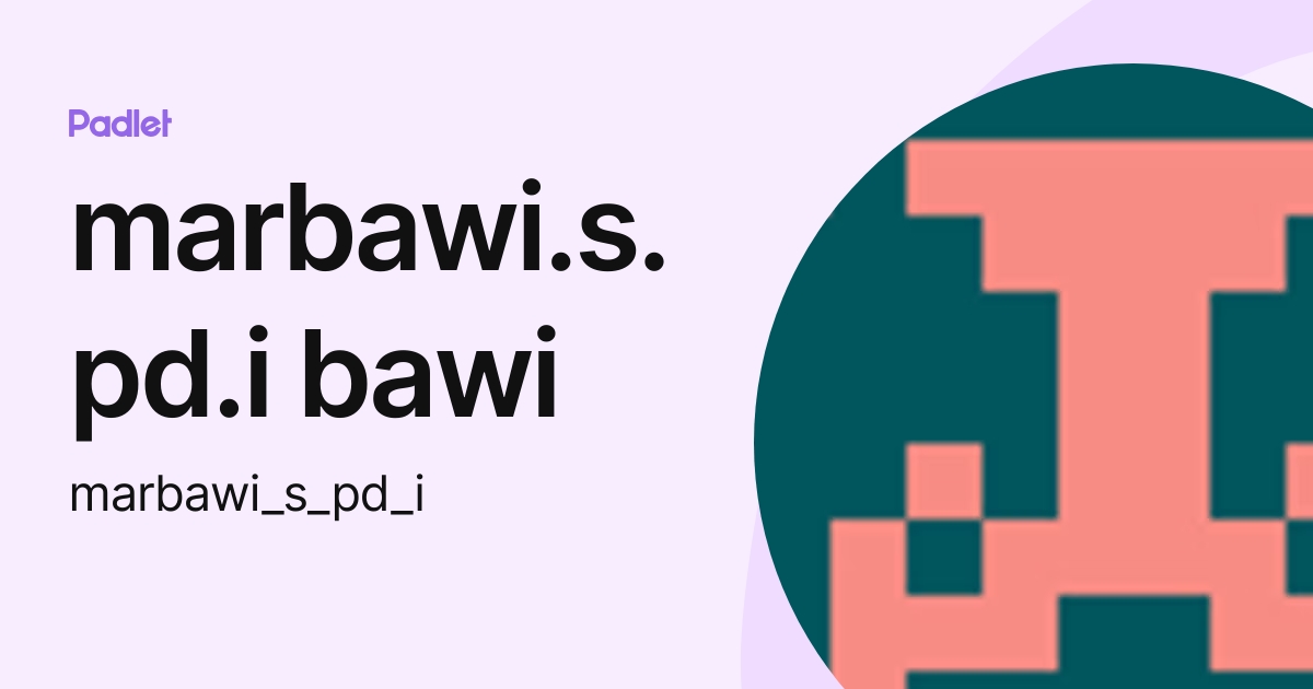 marbawi.s.pd.i bawi (marbawi_s_pd_i) profile | Padlet