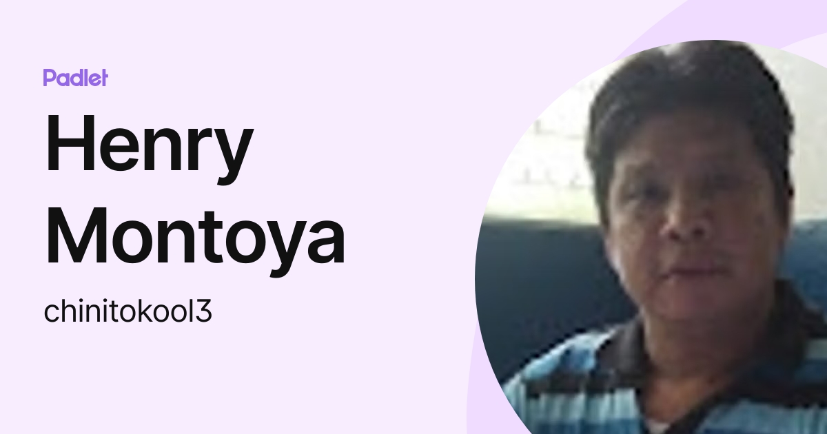 Henry Montoya (chinitokool3) profile | Padlet