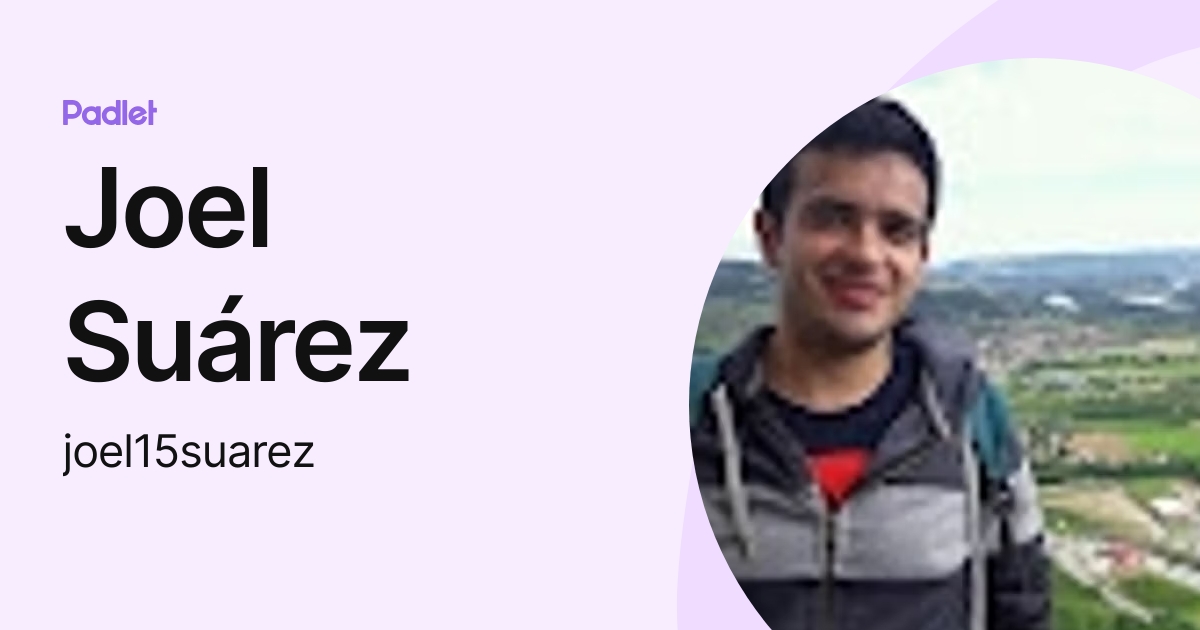 Joel Suárez (joel15suarez) profile | Padlet