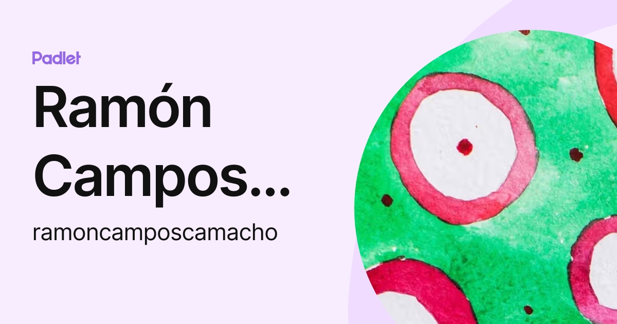 Ramón Campos Camacho (ramoncamposcamacho) profile | Padlet