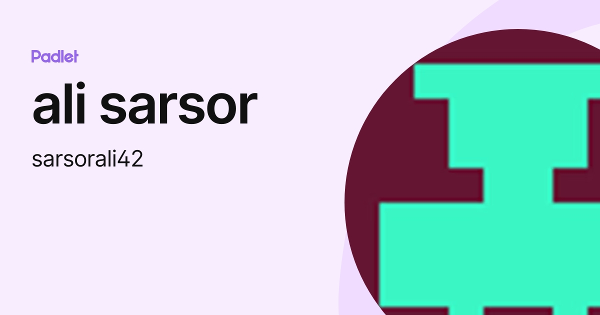 ali sarsor (sarsorali42) profile | Padlet