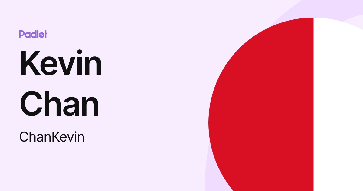Kevin Chan (ChanKevin) profile | Padlet