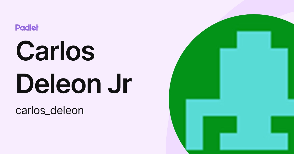 Carlos Deleon Jr (carlos_deleon) profile | Padlet