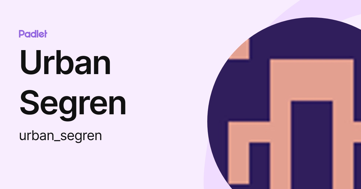 Urban Segren (urban_segren) profile | Padlet