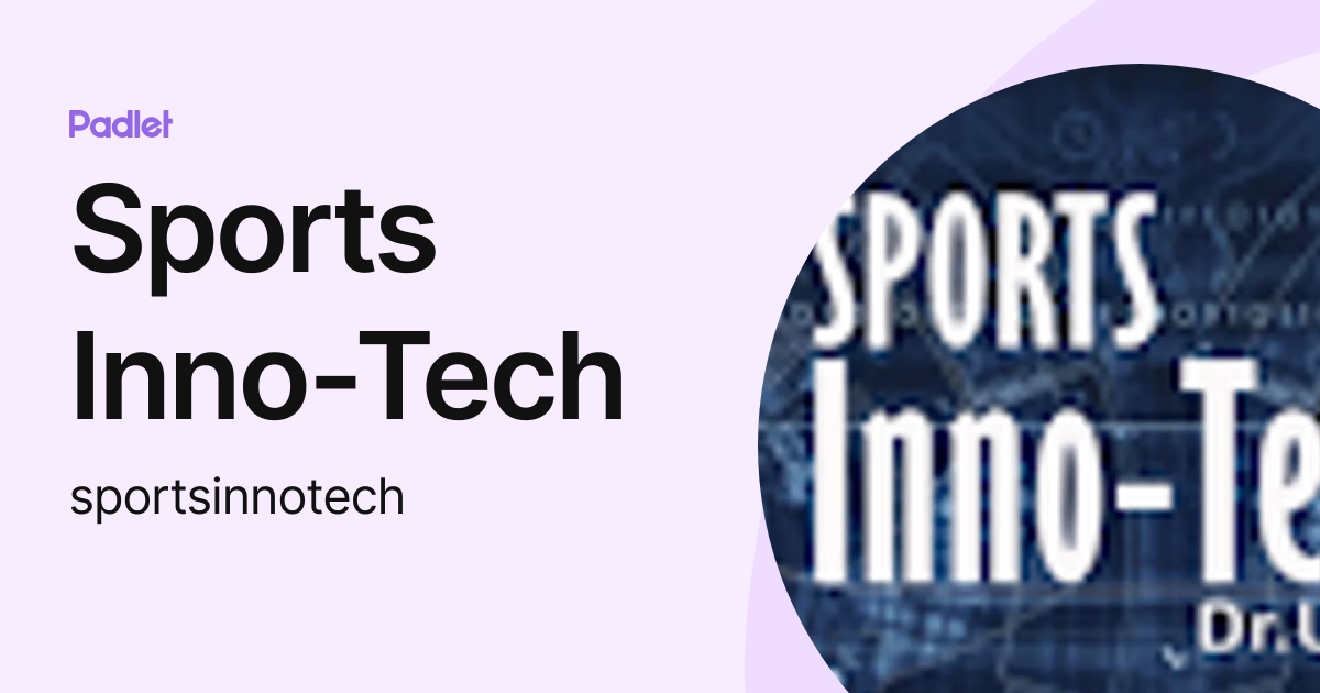 Sports Inno-Tech (sportsinnotech) profile | Padlet