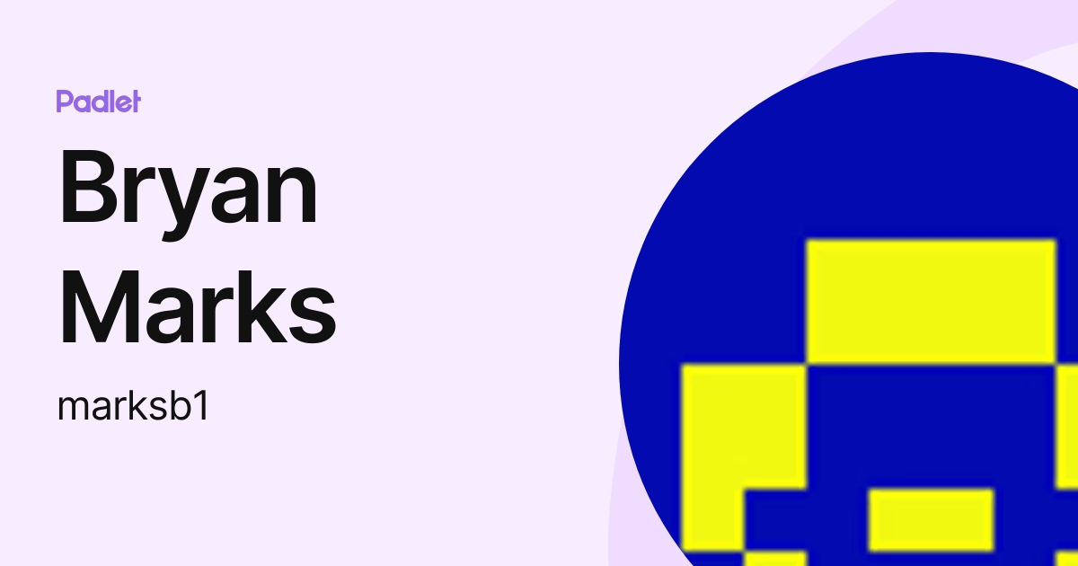 Bryan Marks (marksb1) profile | Padlet