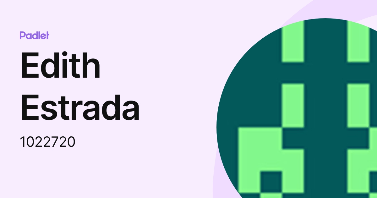 Edith Estrada (1022720) profile | Padlet