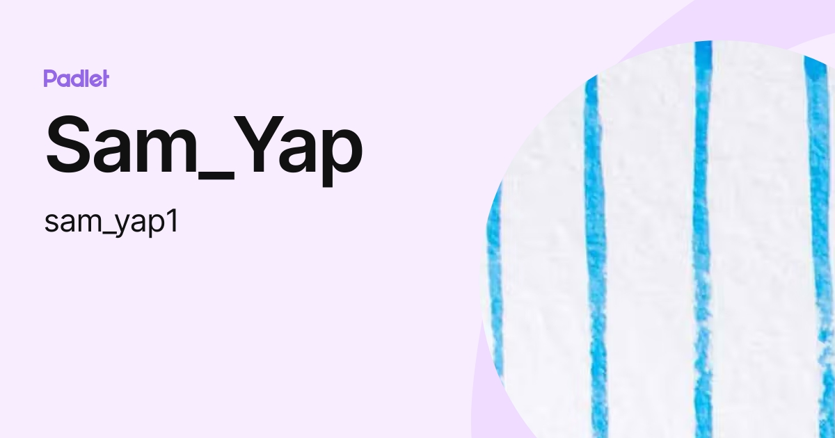 Sam_Yap (sam_yap) profile | Padlet