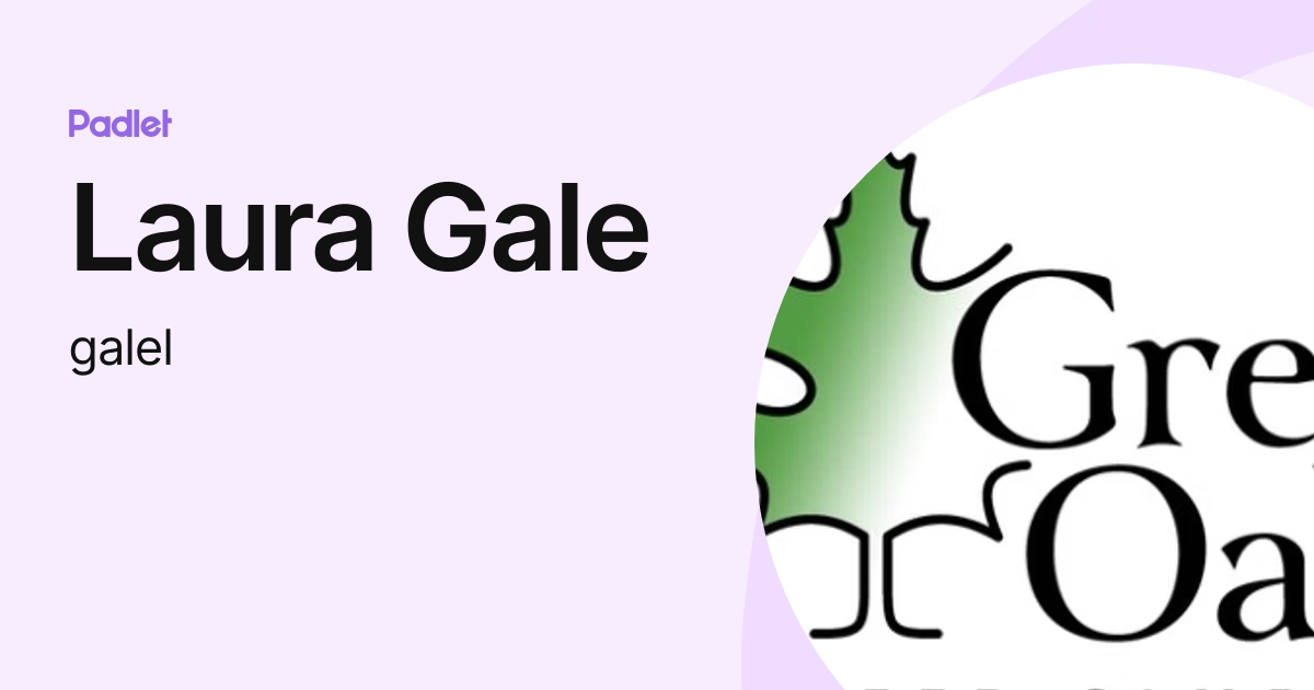 Laura Gale (galel) profile | Padlet