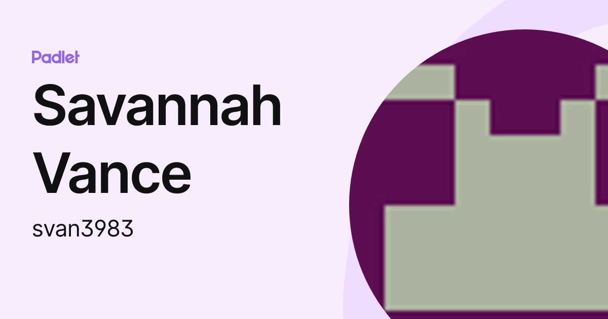 Savannah Vance (svan3983) profile | Padlet