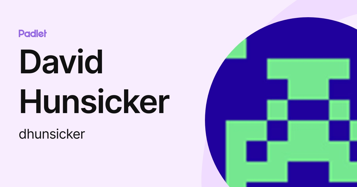 David Hunsicker (dhunsicker) profile | Padlet