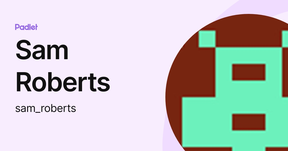 Sam Roberts (sam_roberts) profile | Padlet