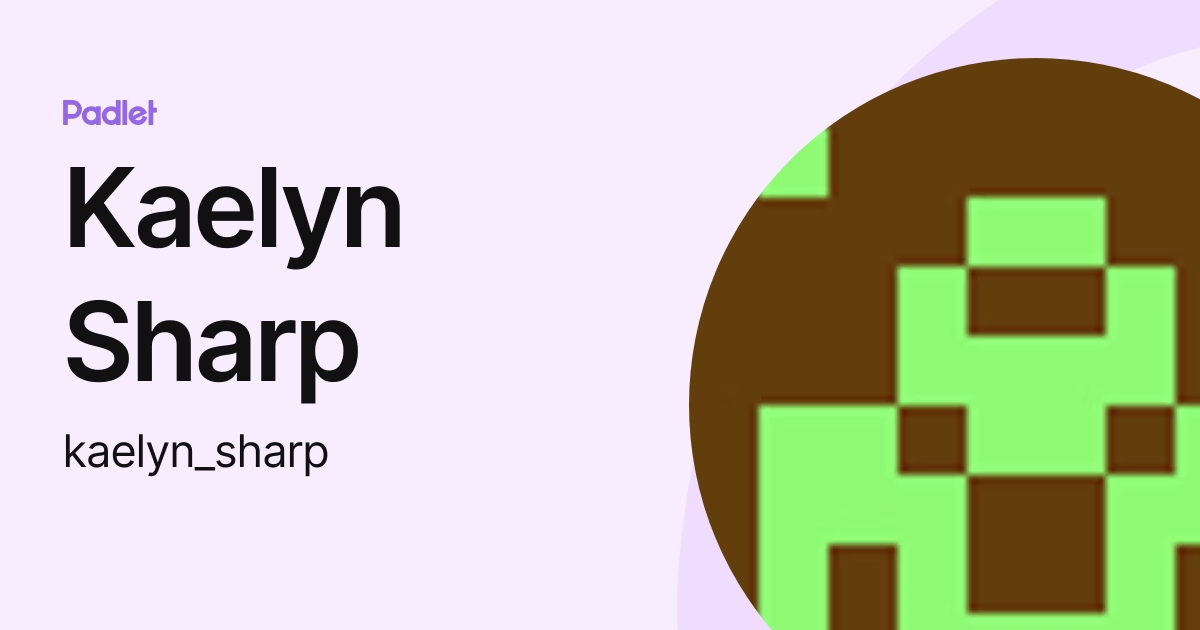 Kaelyn Sharp (kaelyn_sharp) profile | Padlet