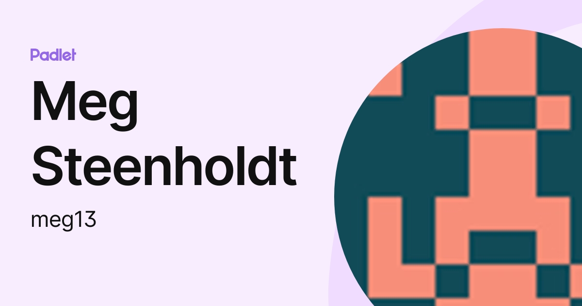 Meg Steenholdt Meg13 Profile Padlet