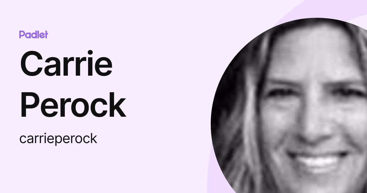 Carrie Perock (carrieperock) profile | Padlet