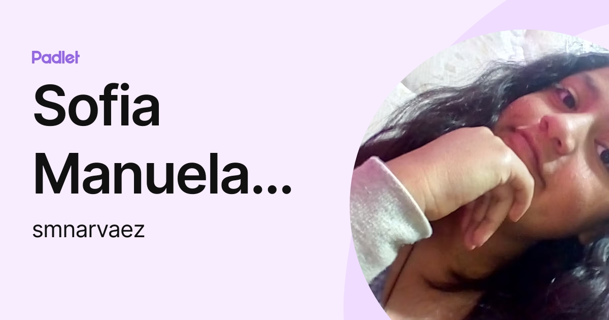 Sofia Manuela Narvaez Huertas (smnarvaez) profile | Padlet