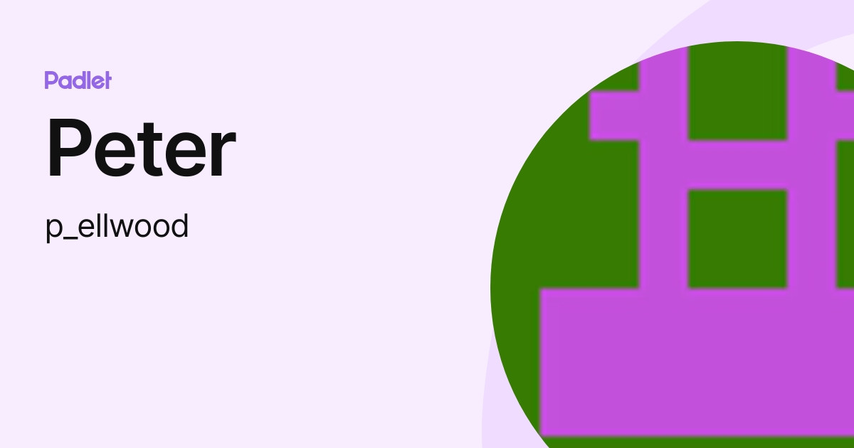 Peter (p_ellwood) profile | Padlet