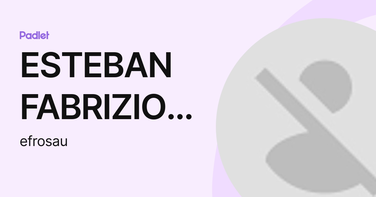 ESTEBAN FABRIZIO ROSA ULLOA (efrosau) profile | Padlet
