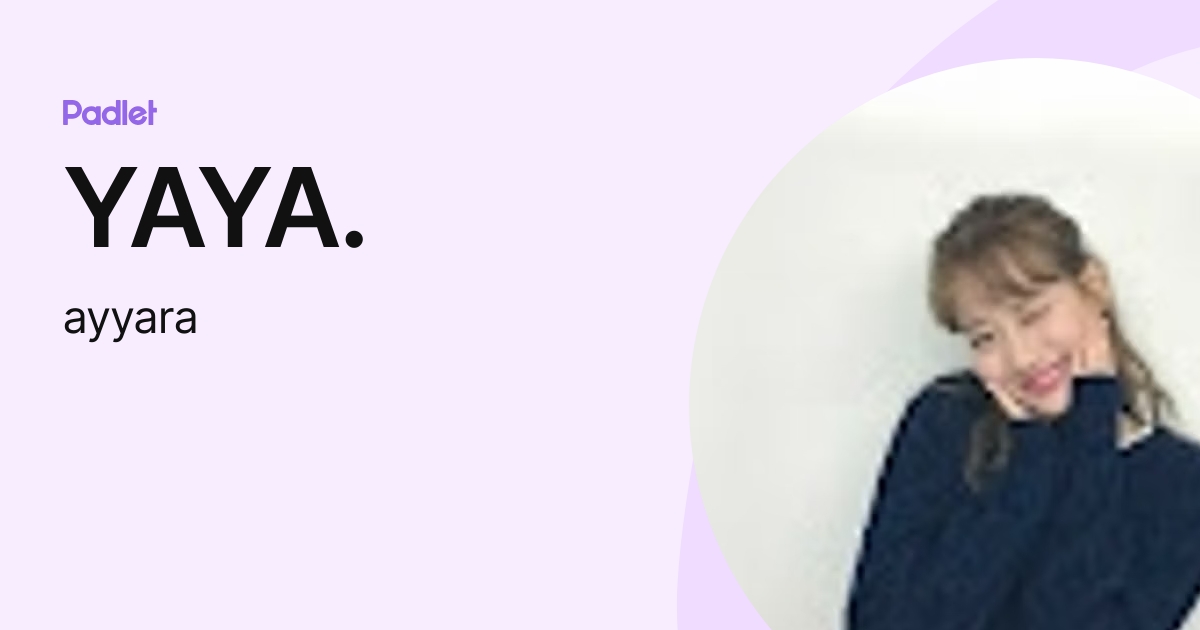 YAYA. (ayyara) profile | Padlet
