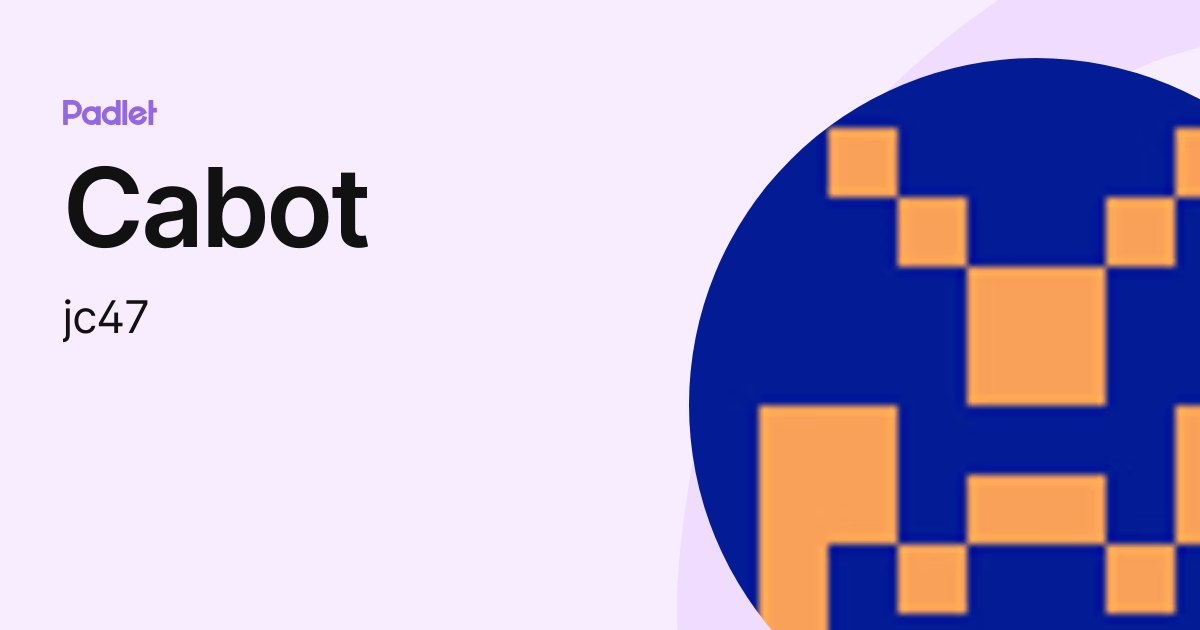 Cabot (jc47) profile | Padlet
