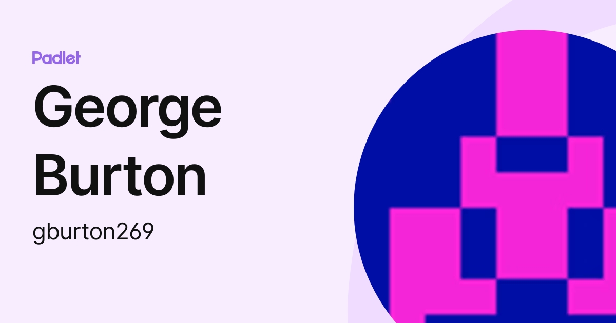 George Burton (gburton269) profile | Padlet