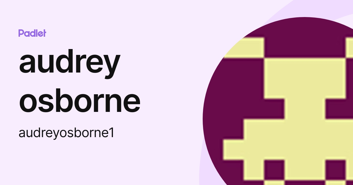 audrey osborne (audreyosborne1) profile | Padlet