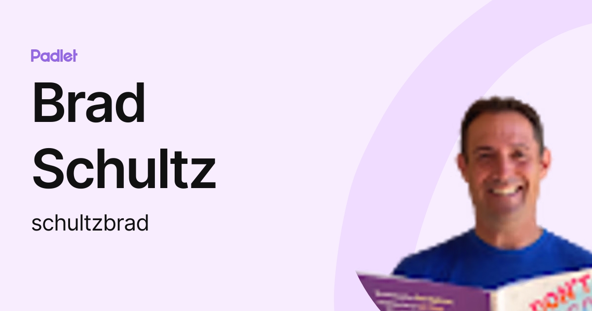 Brad Schultz (schultzbrad) profile | Padlet