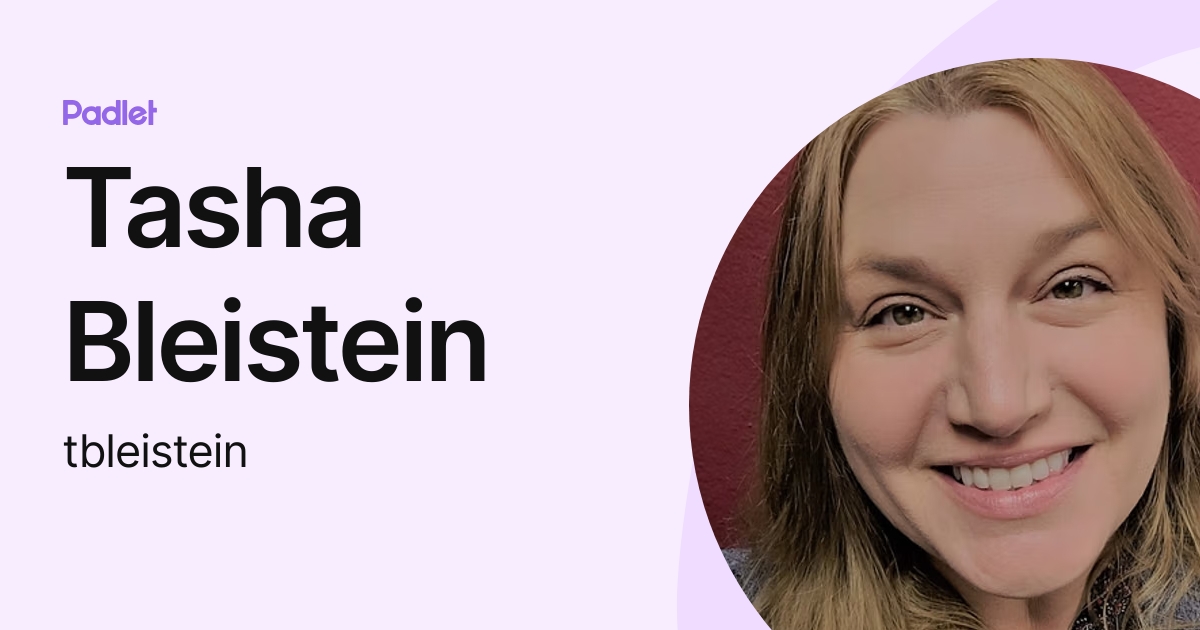Tasha Bleistein (tbleistein) profile | Padlet