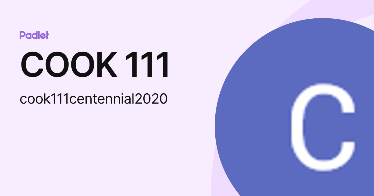COOK 111 (cook111centennial2020) profile | Padlet