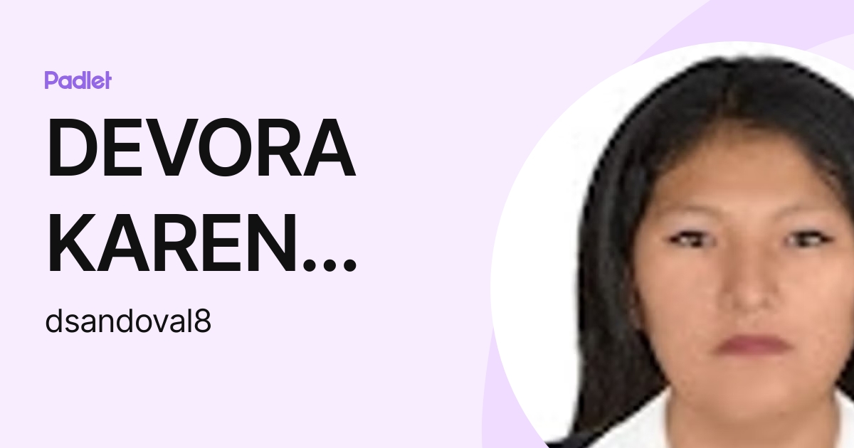 DEVORA KAREN SANDOVAL CASTRO (dsandoval8) profile | Padlet